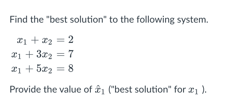 Solved Find the "best solution" to the following | Chegg.com | Chegg.com