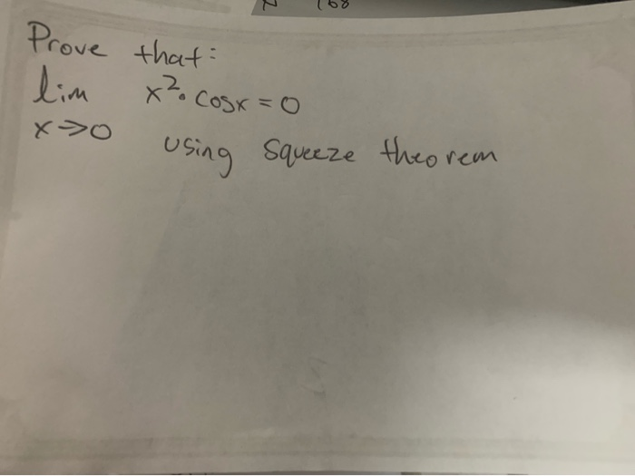 Solved Z Prove that x². cosx=0 lim X>0 using Squeeze theorem | Chegg.com