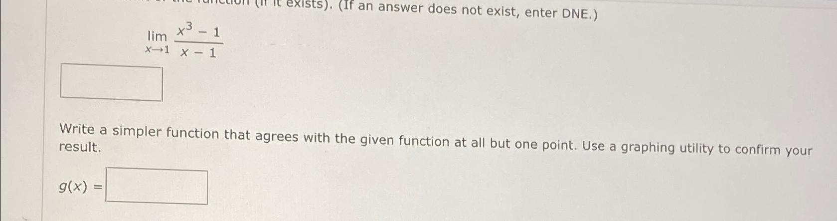 Solved Limx→1x3 1x 1write A Simpler Function That Agrees 