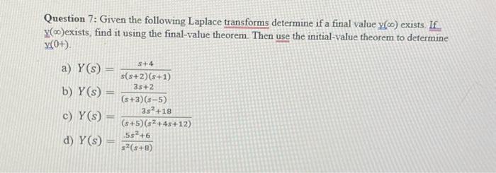 Solved Question 7: Given the following Laplace transforms | Chegg.com