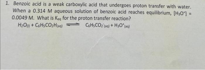 Solved 1. Benzoic acid is a weak carboxylic acid that | Chegg.com
