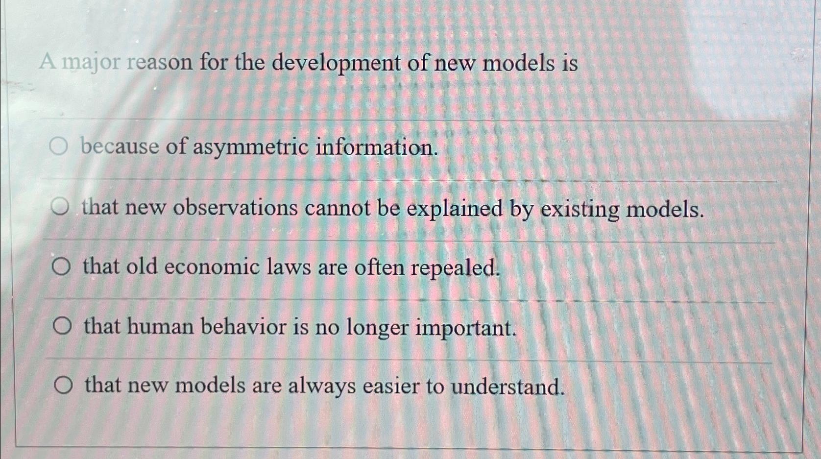 Solved A major reason for the development of new models | Chegg.com