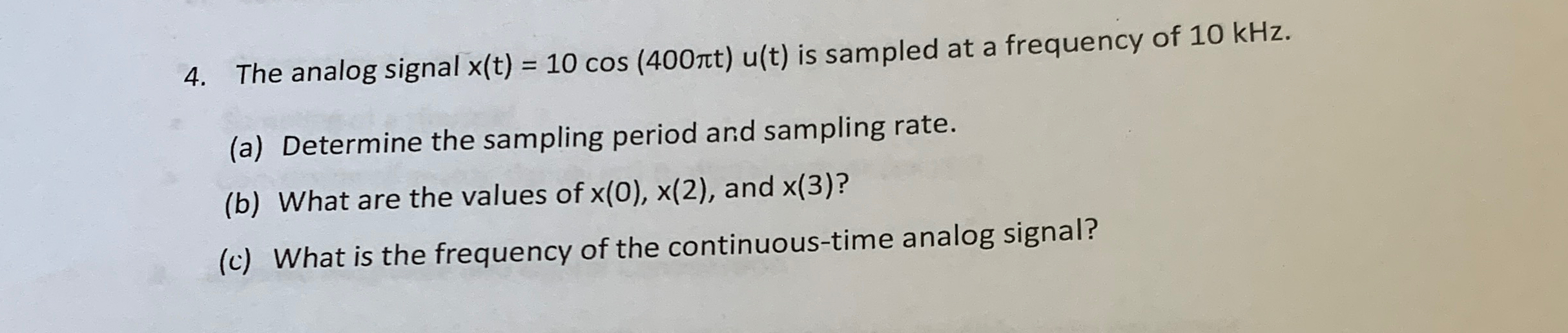 Solved The analog signal x(t)=10cos(400πt)u(t) ﻿is sampled | Chegg.com