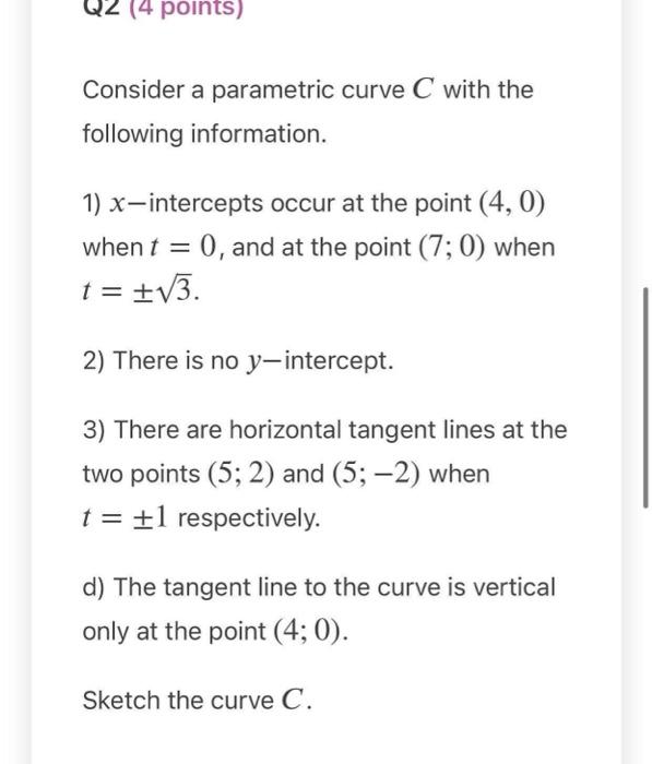 Solved Q2 (4 points) Consider a parametric curve C with the | Chegg.com