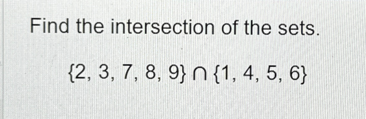 Solved Find the intersection of the | Chegg.com