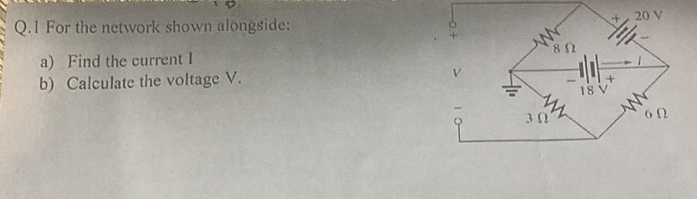 Solved Q. 1 ﻿For the network shown alongside:a) ﻿Find the | Chegg.com