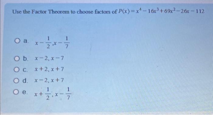 Solved Use the Factor Theorem to choose factors of | Chegg.com