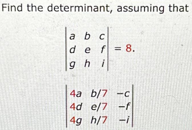 Solved Find the determinant, assuming that | Chegg.com