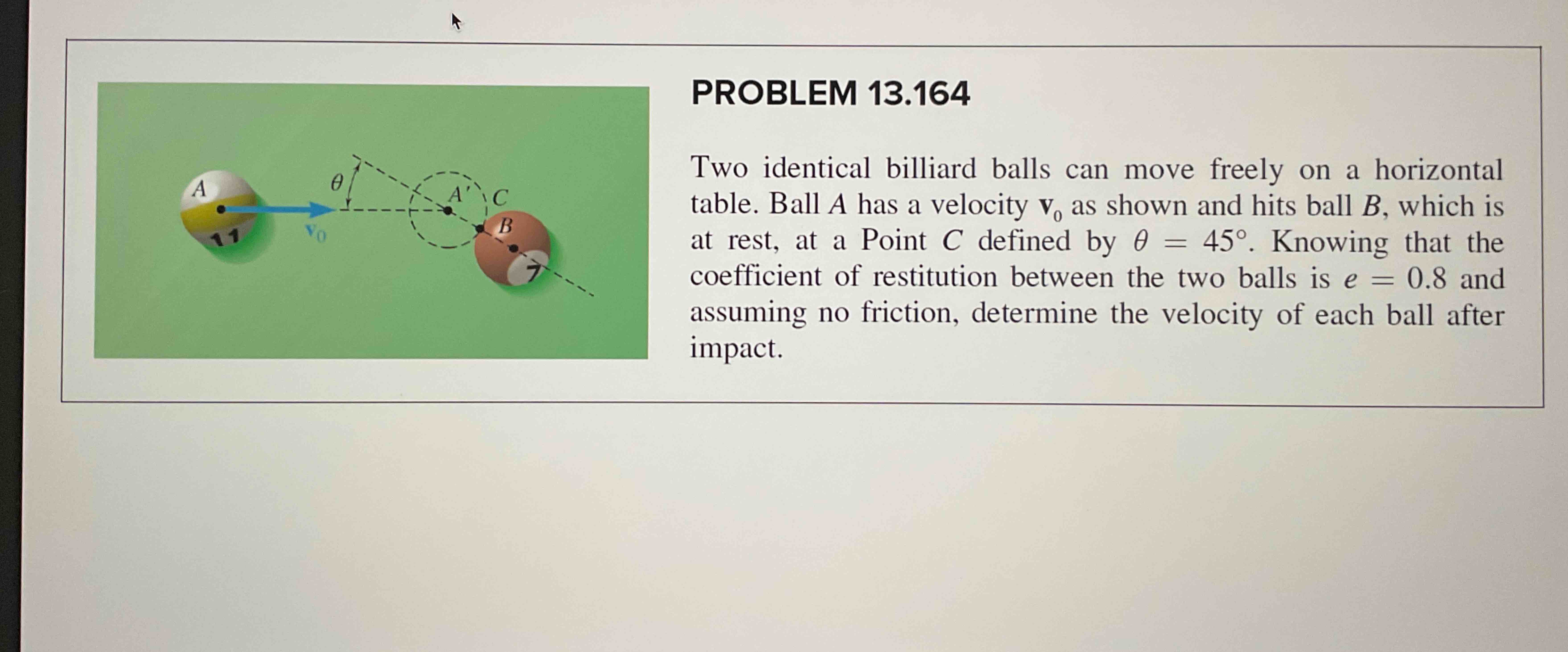 Solved PROBLEM 13.164Two identical billiard balls can move | Chegg.com