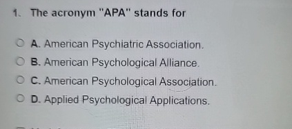 Solved The acronym "APA" stands forA. ﻿American Psychiatric | Chegg.com