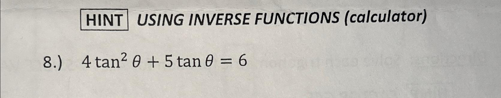 Solved HINT USING INVERSE FUNCTIONS | Chegg.com