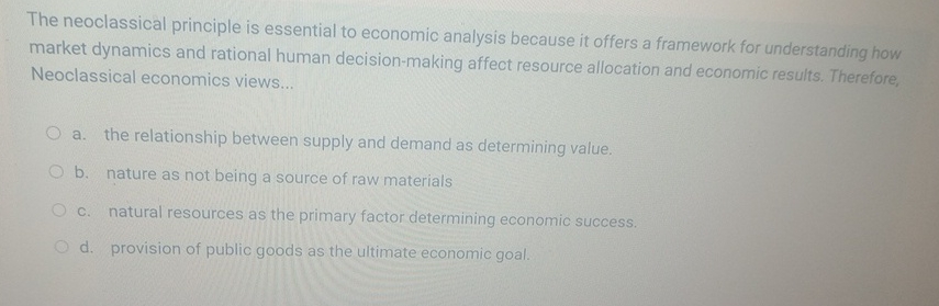 Solved The neoclassical principle is essential to economic | Chegg.com