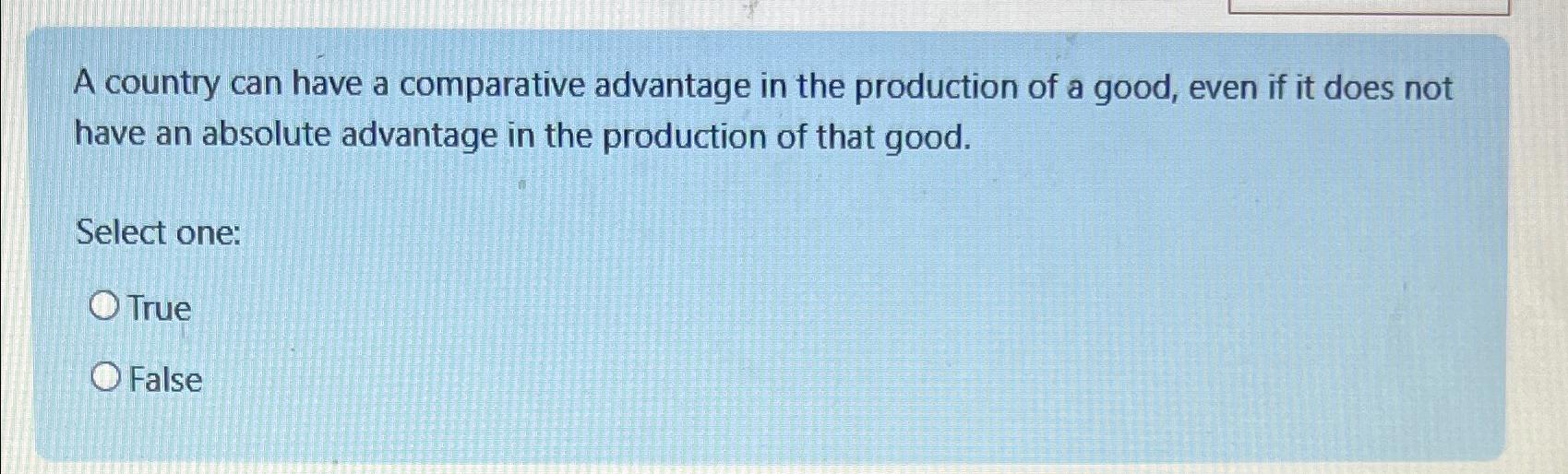 Solved A country can have a comparative advantage in the | Chegg.com