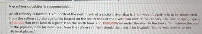 Solved A graphing calculator is recommended. An oil refinery | Chegg.com