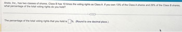 Solved Anzio, Inc., has two classes of shares. Class B has | Chegg.com