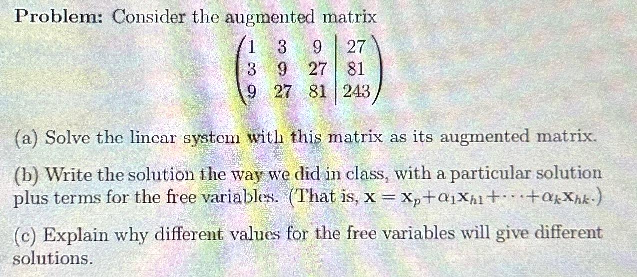 Solved Please answer fully!\\nProblem: Consider the | Chegg.com