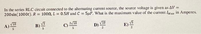 Solved In the series RLC circuit connected to the | Chegg.com