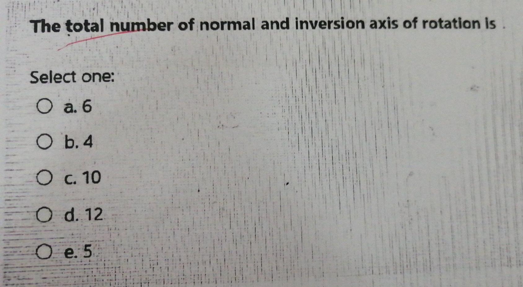 Solved The total number of normal and inversion axis of | Chegg.com