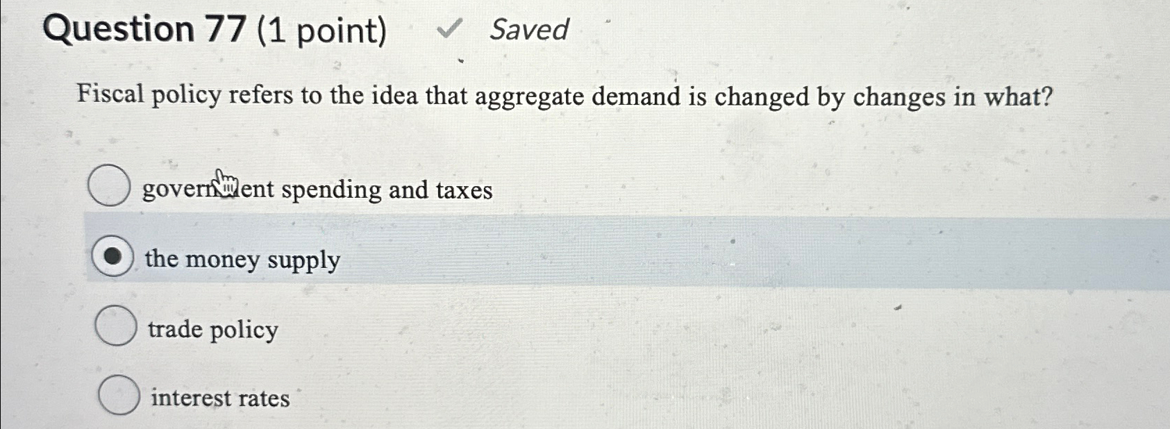 Solved Question 77 (1 ﻿point) ﻿SavedFiscal policy refers to | Chegg.com