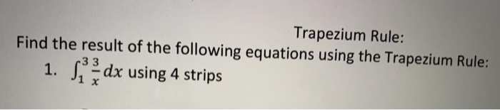 Solved Trapezium Rule: Find the result of the following | Chegg.com