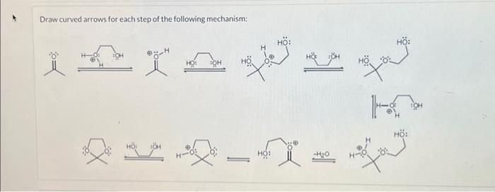 Solved Draw curved arrows for each step of the following | Chegg.com