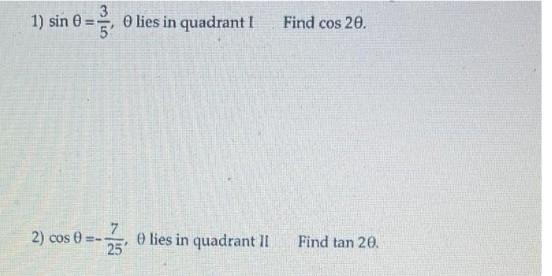 Solved 1) sinθ=53,θ lies in quadrant 1 Find cos2θ. 2) | Chegg.com