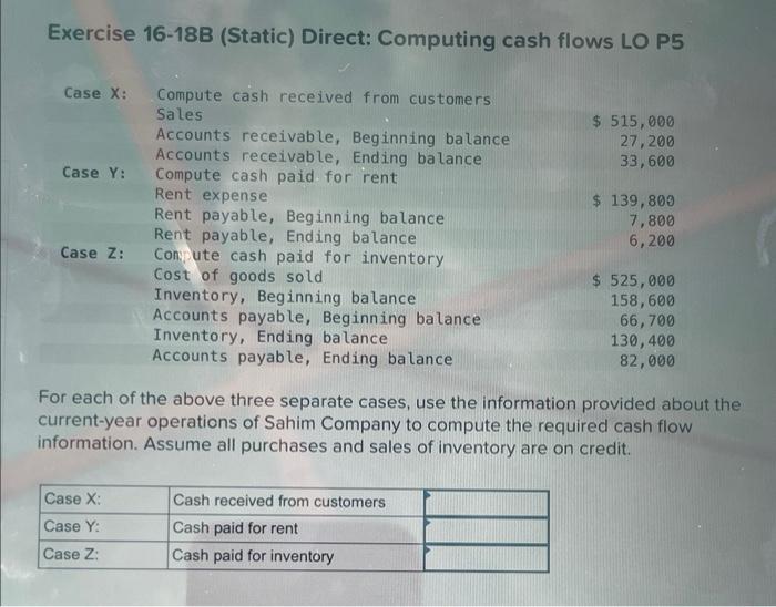 Solved Exercise 16-18B (Static) Direct: Computing cash flows | Chegg.com