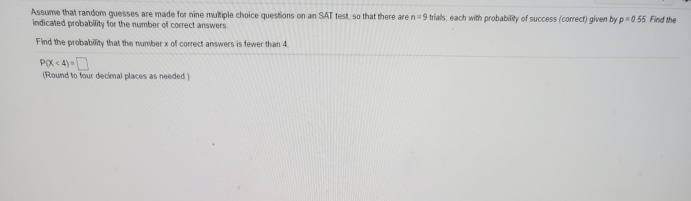 Solved Assume that random guesses are made for nine multiple | Chegg.com