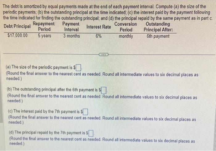 Solved The debt is amortized by equal payments made at the | Chegg.com