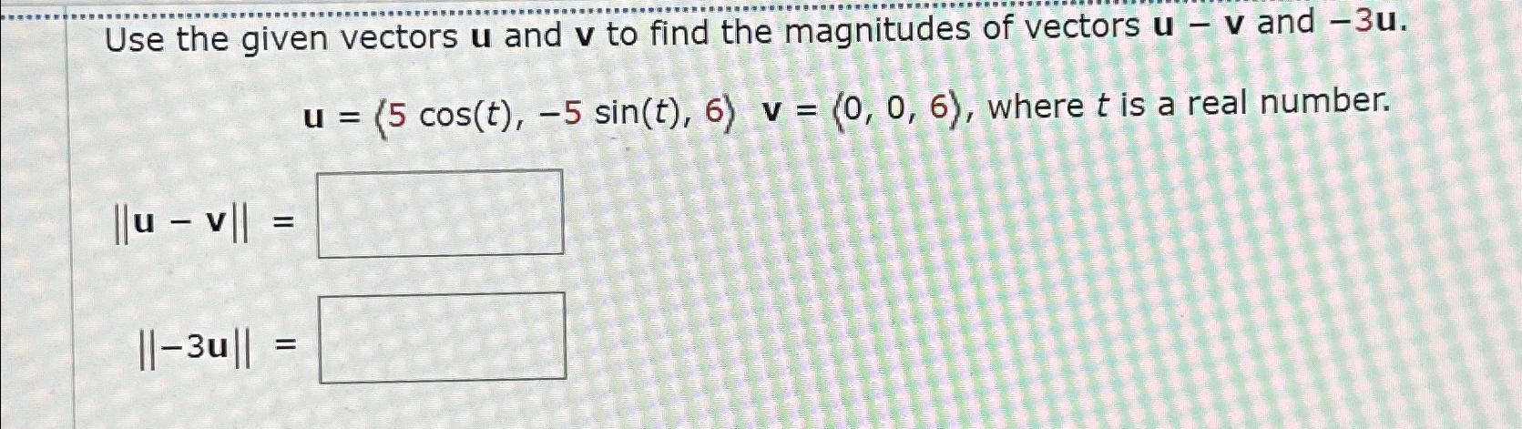Solved Use the given vectors u ﻿and v ﻿to find the | Chegg.com