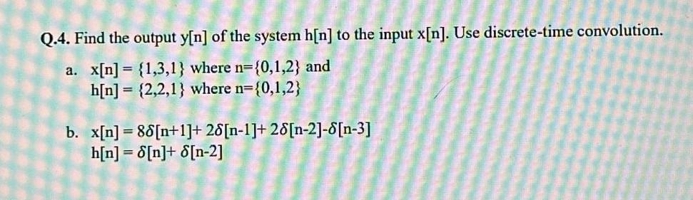 Solved Q.4. Find the output y[n] of the system h[n] to the | Chegg.com