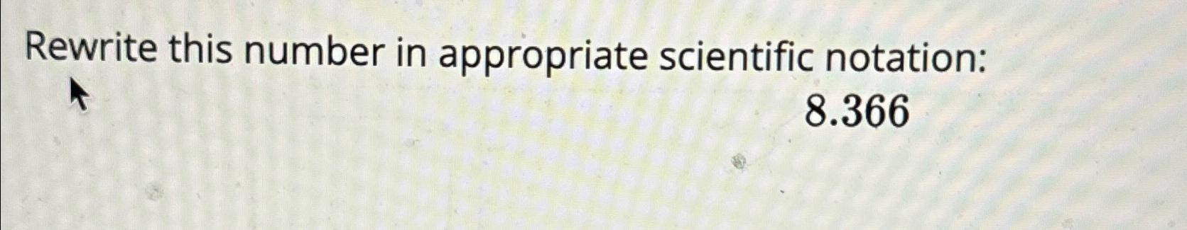 Solved How to solve...Rewrite this number in appropriate | Chegg.com