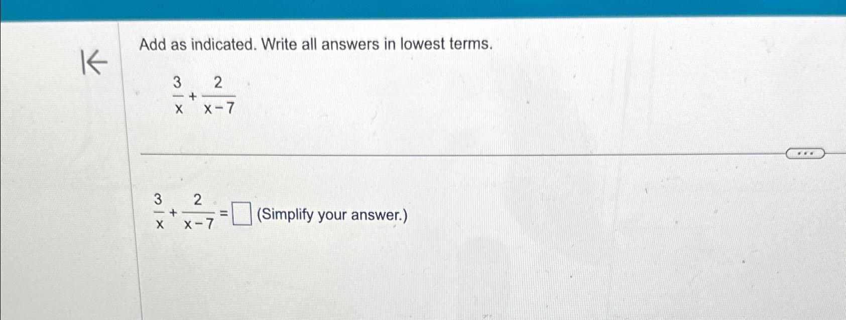 Solved Add as indicated. Write all answers in lowest | Chegg.com