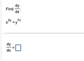Solved Find dxdy. x2y=y7x dxdy= | Chegg.com