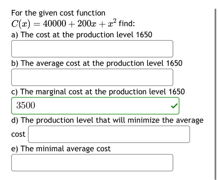 Solved C(x)=40000+200x+x2 find: a) The cost at the | Chegg.com