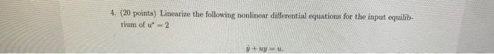 Solved 4. (20 points) Linearize the following nonlinear | Chegg.com