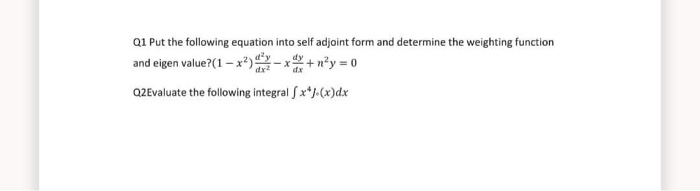 Solved Q1 Put the following equation into self adjoint form | Chegg.com