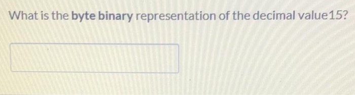 Solved What is the byte binary representation of the decimal | Chegg.com