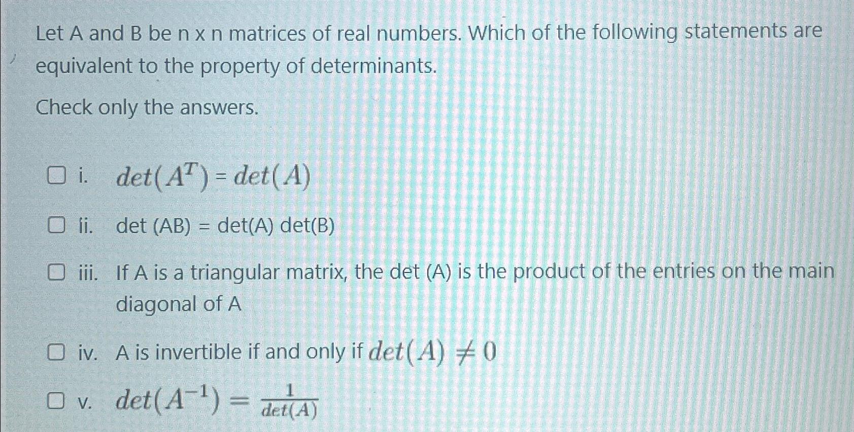 Solved Let A and B ﻿be nxn ﻿matrices of real numbers. Which | Chegg.com