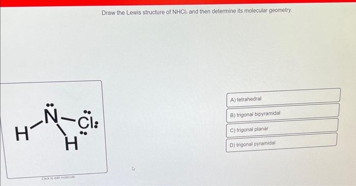 Solved Draw the Lewis structure of NHCl and then determine | Chegg.com