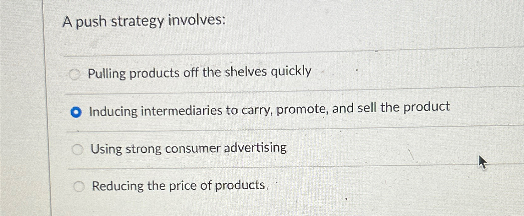 Solved A push strategy involves:Pulling products off the | Chegg.com