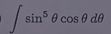 Solved ∫﻿﻿sin5θcosθdθ | Chegg.com