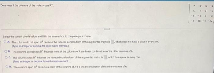 Solved Determine if the columns of the matrix span R4. | Chegg.com