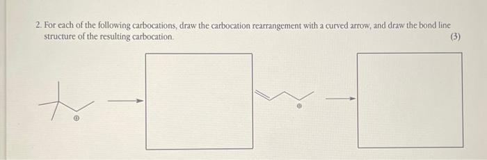 Solved 2. For each of the following carbocations, draw the | Chegg.com