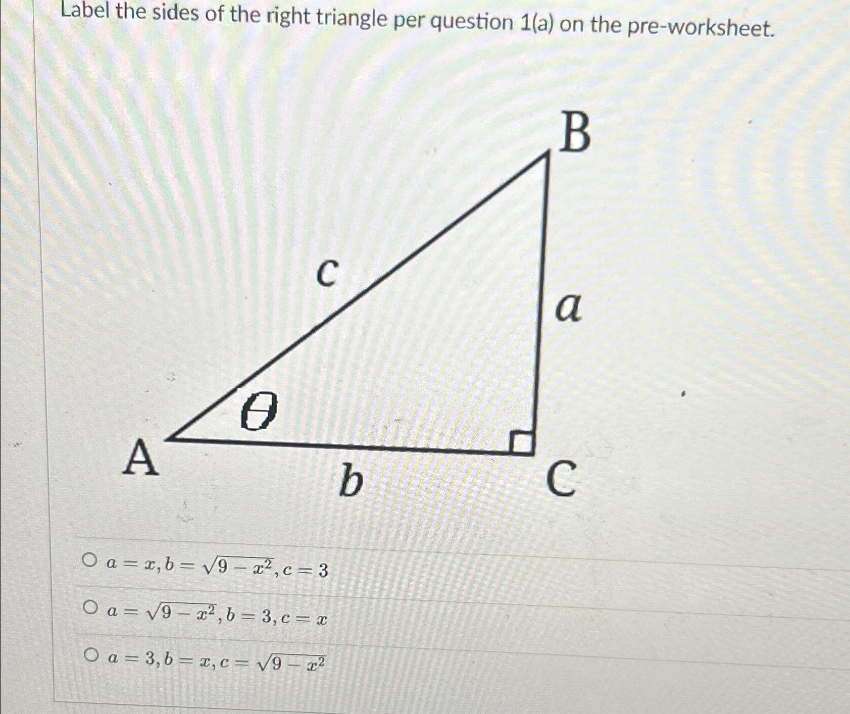 Solved Label the sides of the right triangle per question | Chegg.com