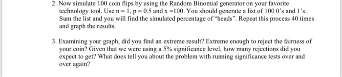 Solved 2. Now simulate 100 coin flips by using the Random | Chegg.com