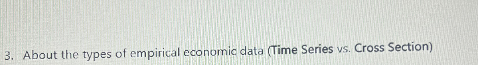 Solved About the types of empirical economic data (Time | Chegg.com