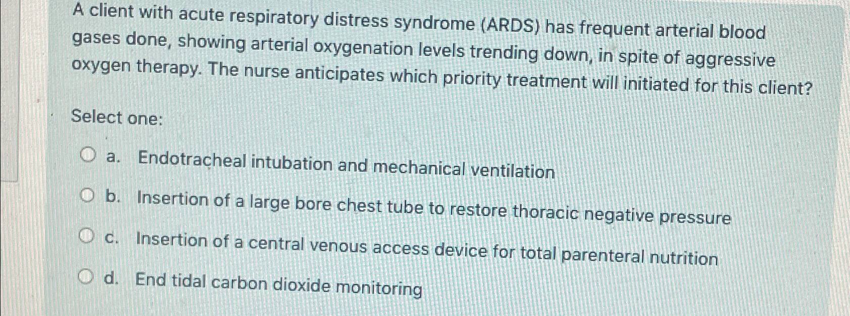 Solved A client with acute respiratory distress syndrome | Chegg.com