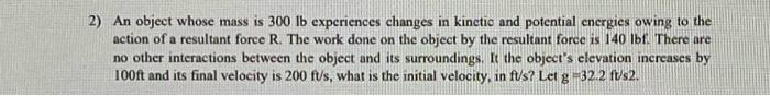 Solved An object whose mass is 300lb experiences changes in | Chegg.com