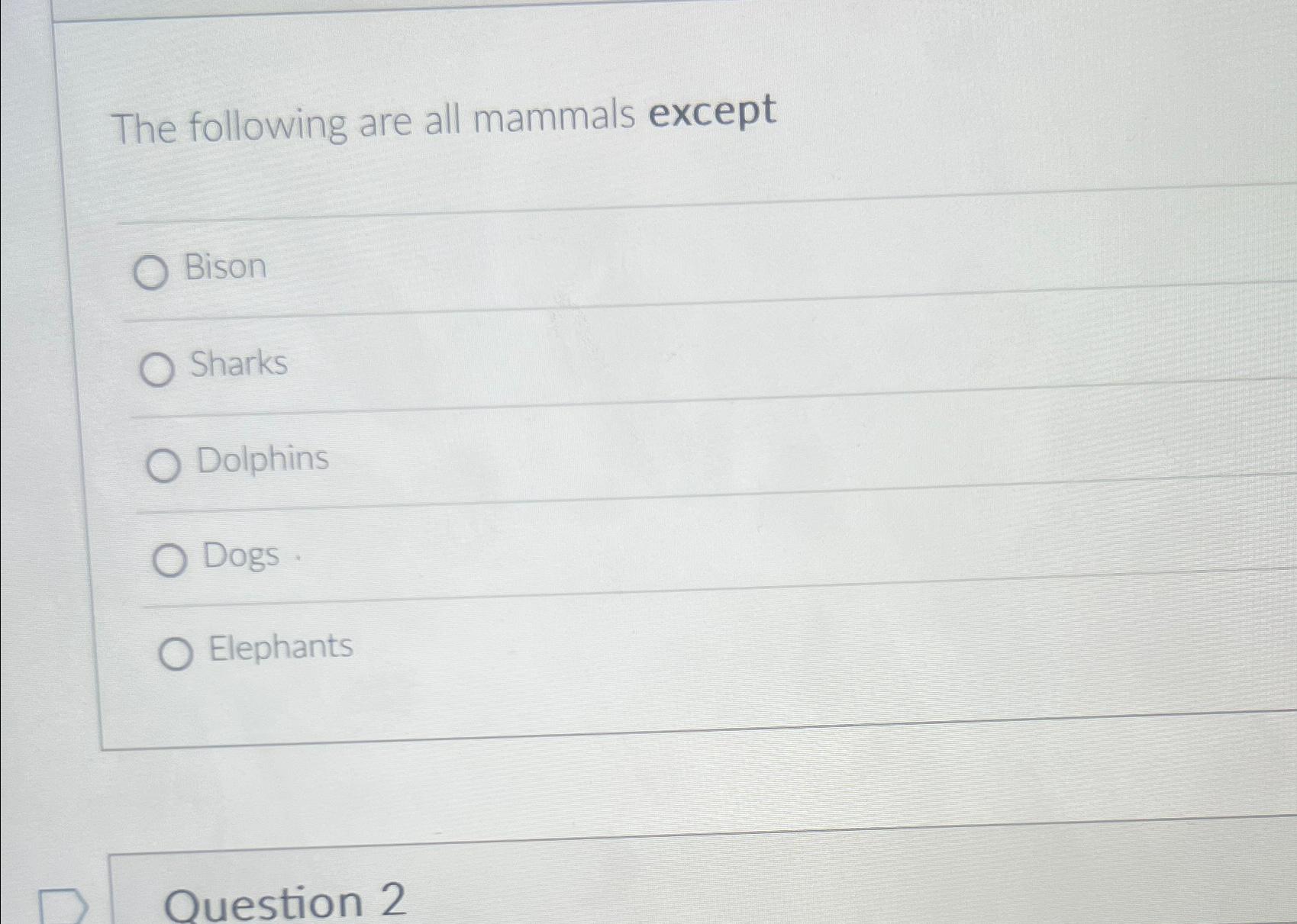 Solved The following are all mammals | Chegg.com